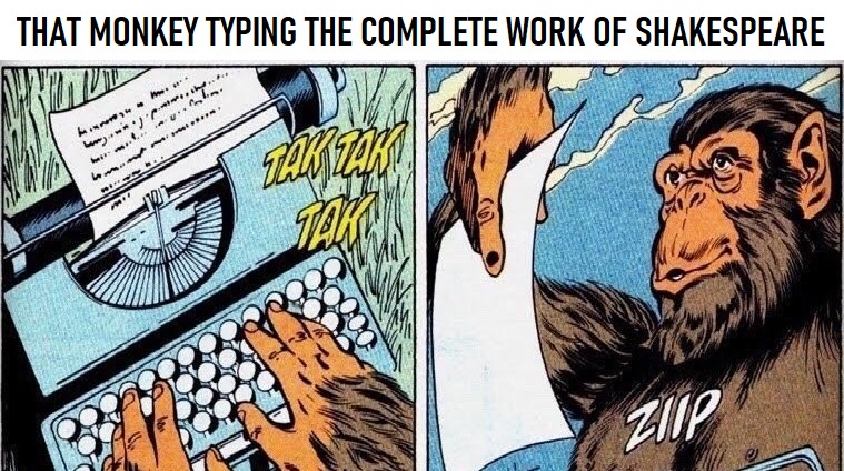Infinite monkey theorem - Meme by schizoidman :) Memedroid Infinite monkey theorem - Meme by schizoidman :) Memedroid