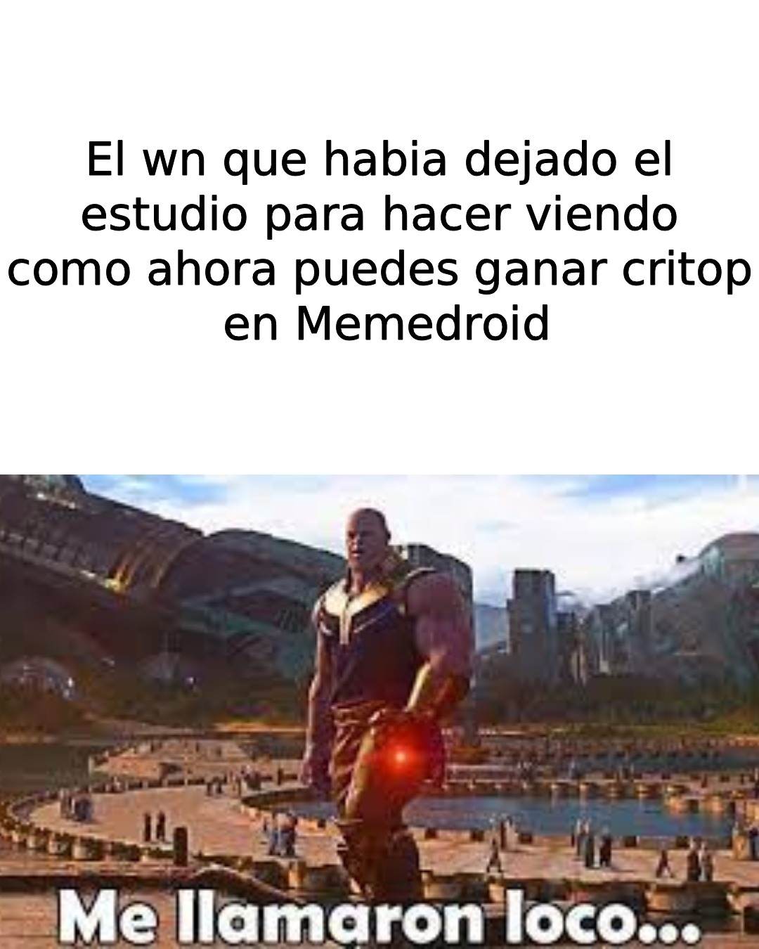 Top memes de Loco en español :) Memedroid