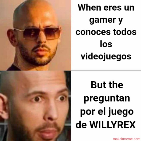 Top memes de Willyrex en español :) Memedroid