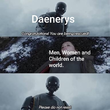 "Liberated Kings Landing from a Tyrant." - Meme by Costiquackin ...