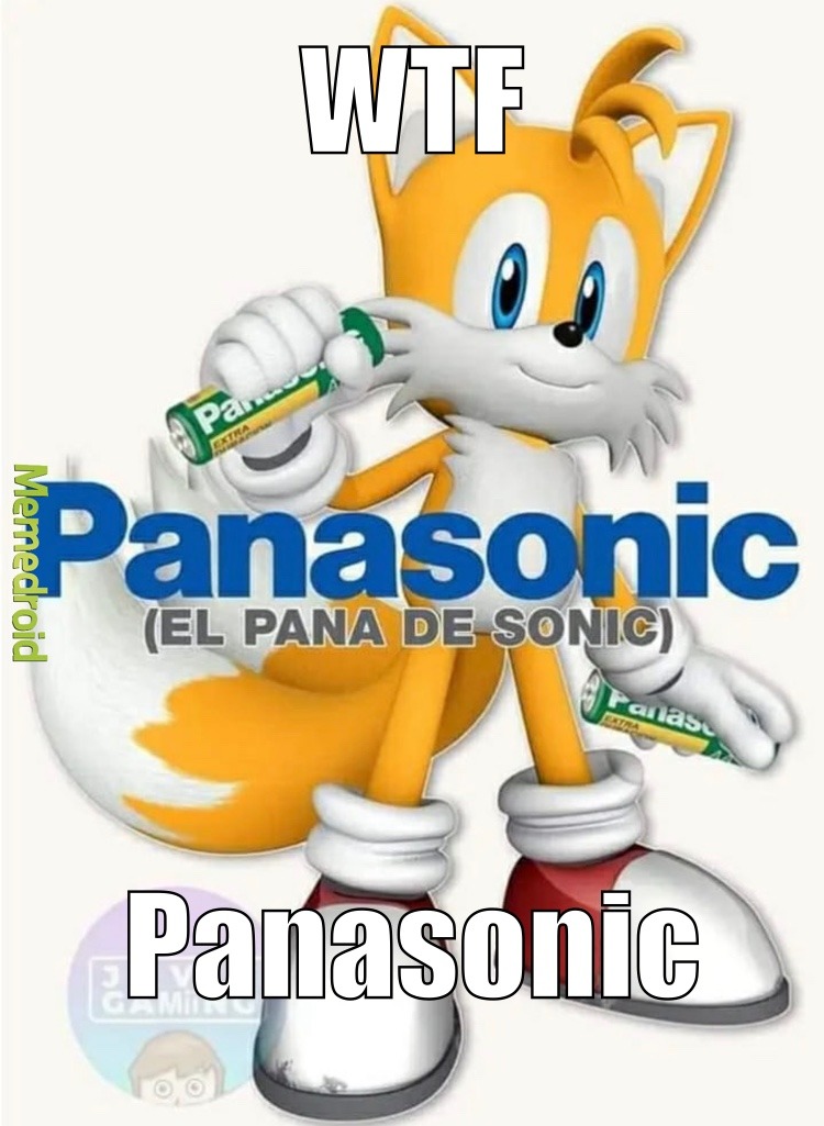 Panasonic - Meme subido por Fire.blade3 :) Memedroid