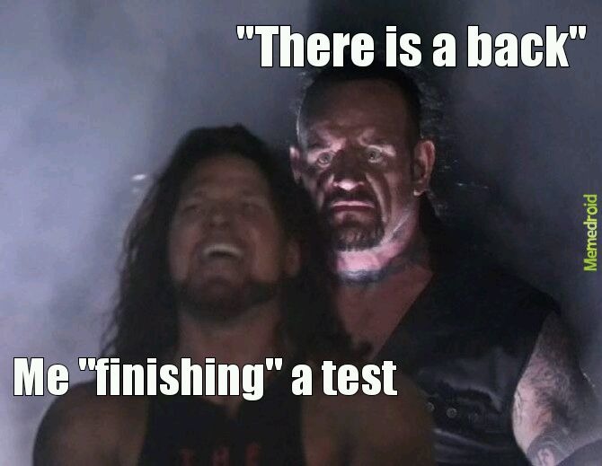 The back side of the test be like - Meme by I_wike_memes :) Memedroid