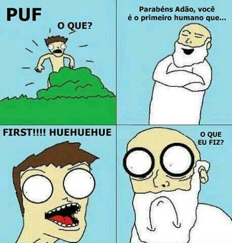 Hurr durr first - Meme by Mvdasquebrada2 :) Memedroid