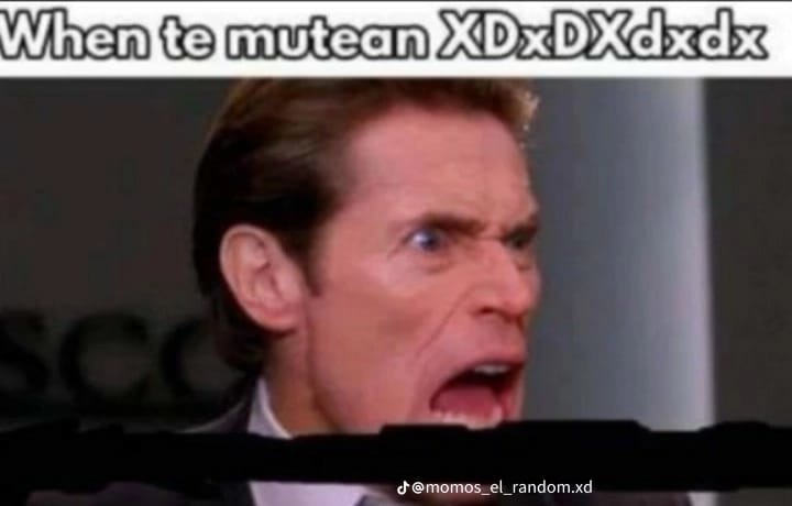 When te mutean XD - Meme subido por Uwjqjajwja :) Memedroid