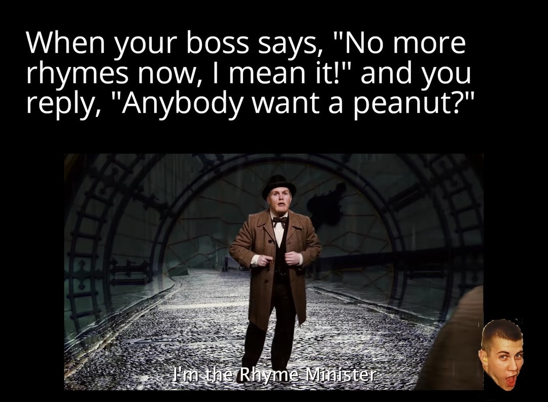 I'm the Rhyme Minister - Meme by Paddybardic :) Memedroid