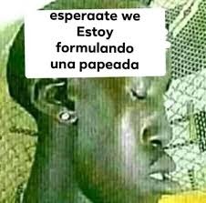 Top memes de Papeadas en español :) Memedroid