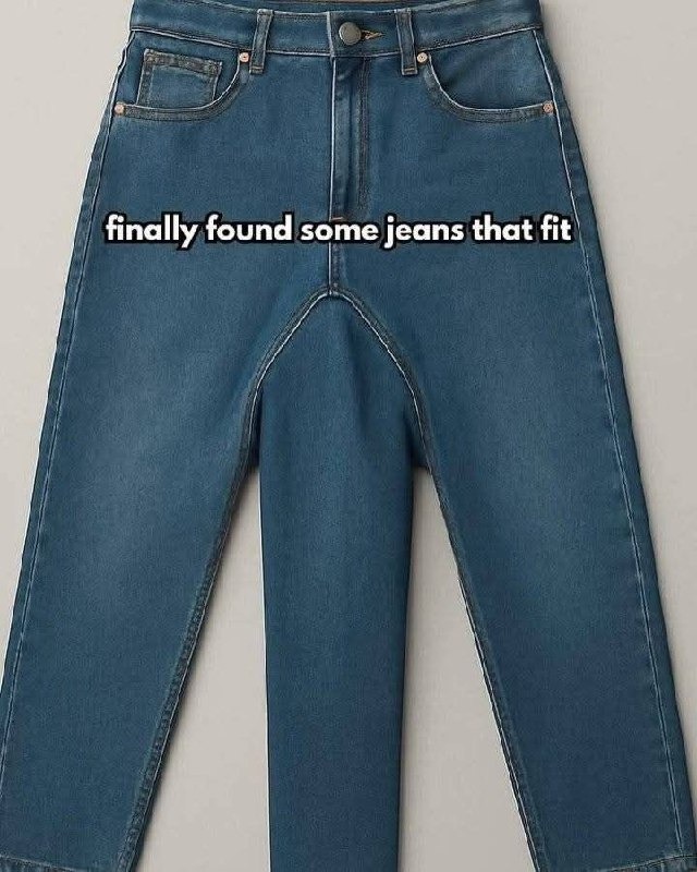The best Jeans memes :) Memedroid