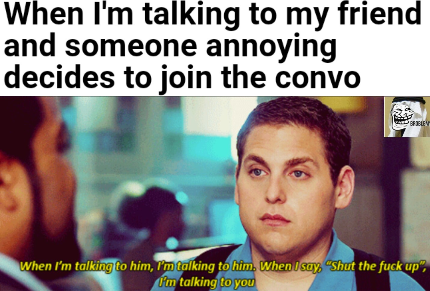 Jonah Hill - Meme by TerroristFromTheEast :) Memedroid