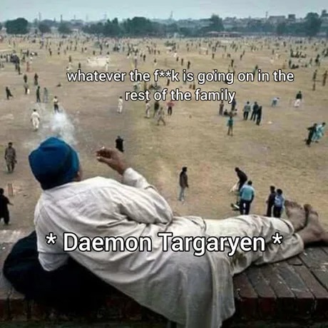 Daemon Targaryen - Meme by mafiadax :) Memedroid