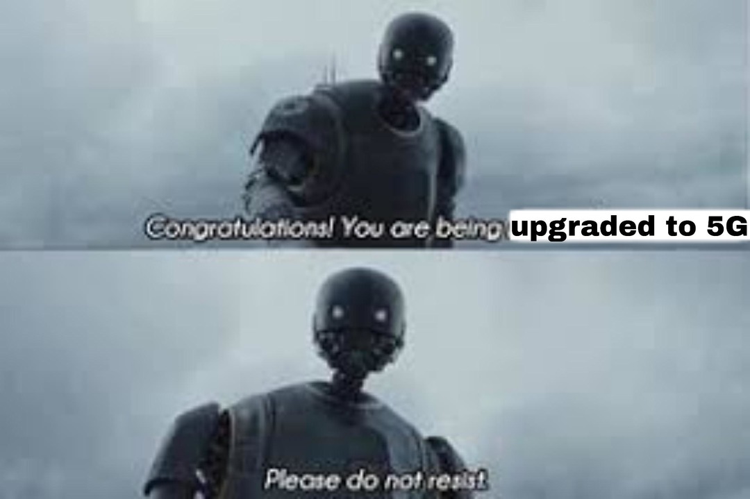 Upgraded to 5G but low quality - Meme by DraconianMelon :) Memedroid