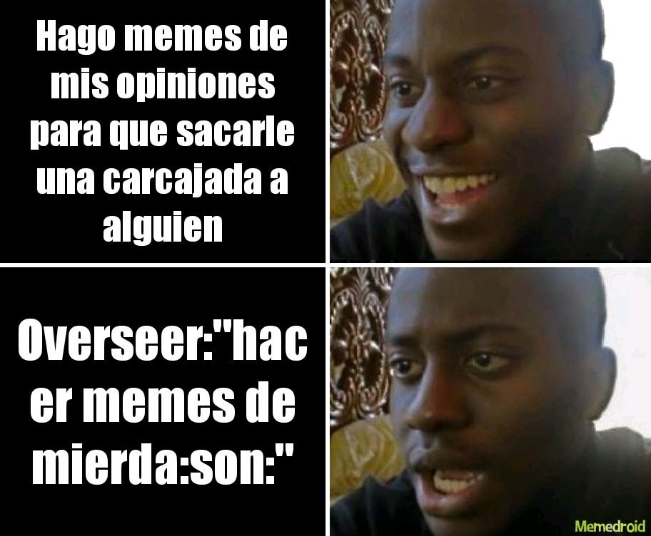 Top memes de Overseer en español :) Memedroid