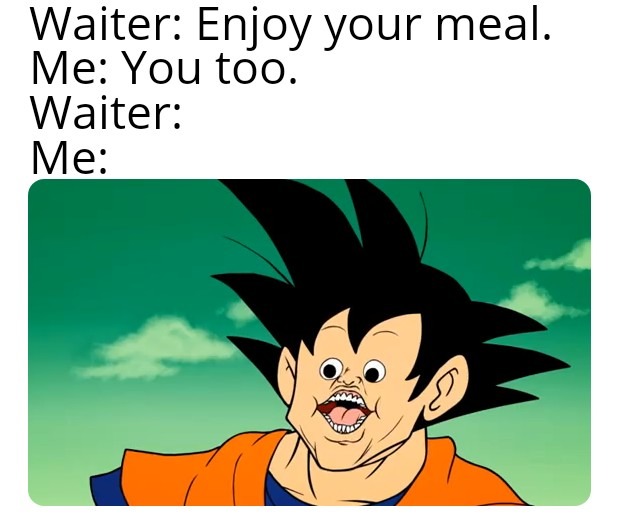 Every. Time. - Meme by Luna924 :) Memedroid