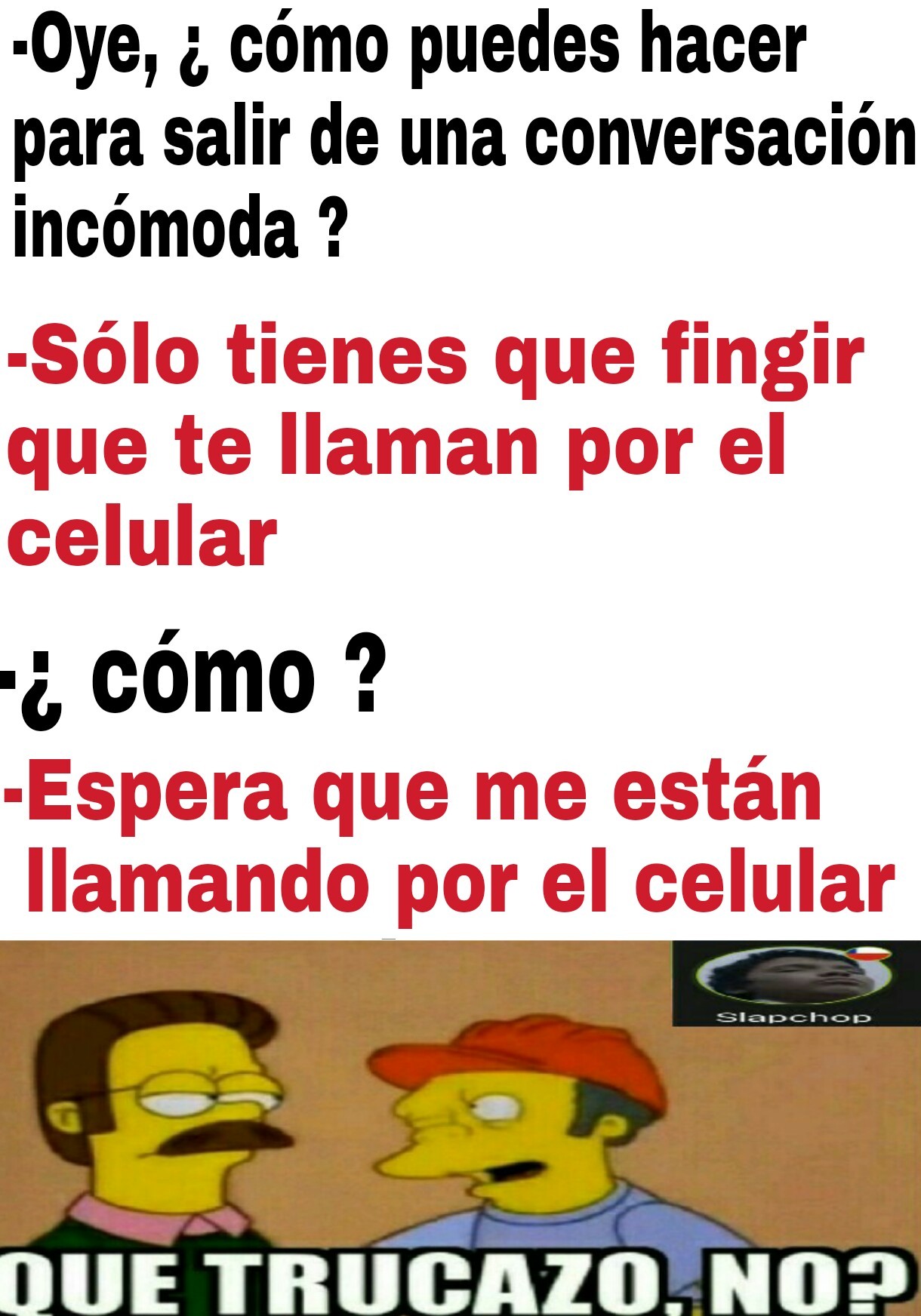 Espera que me estan llamando - Meme subido por Slapchop :) Memedroid