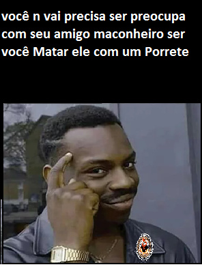 Drogado nem é gente - Meme by ZezedasCarpotas :) Memedroid