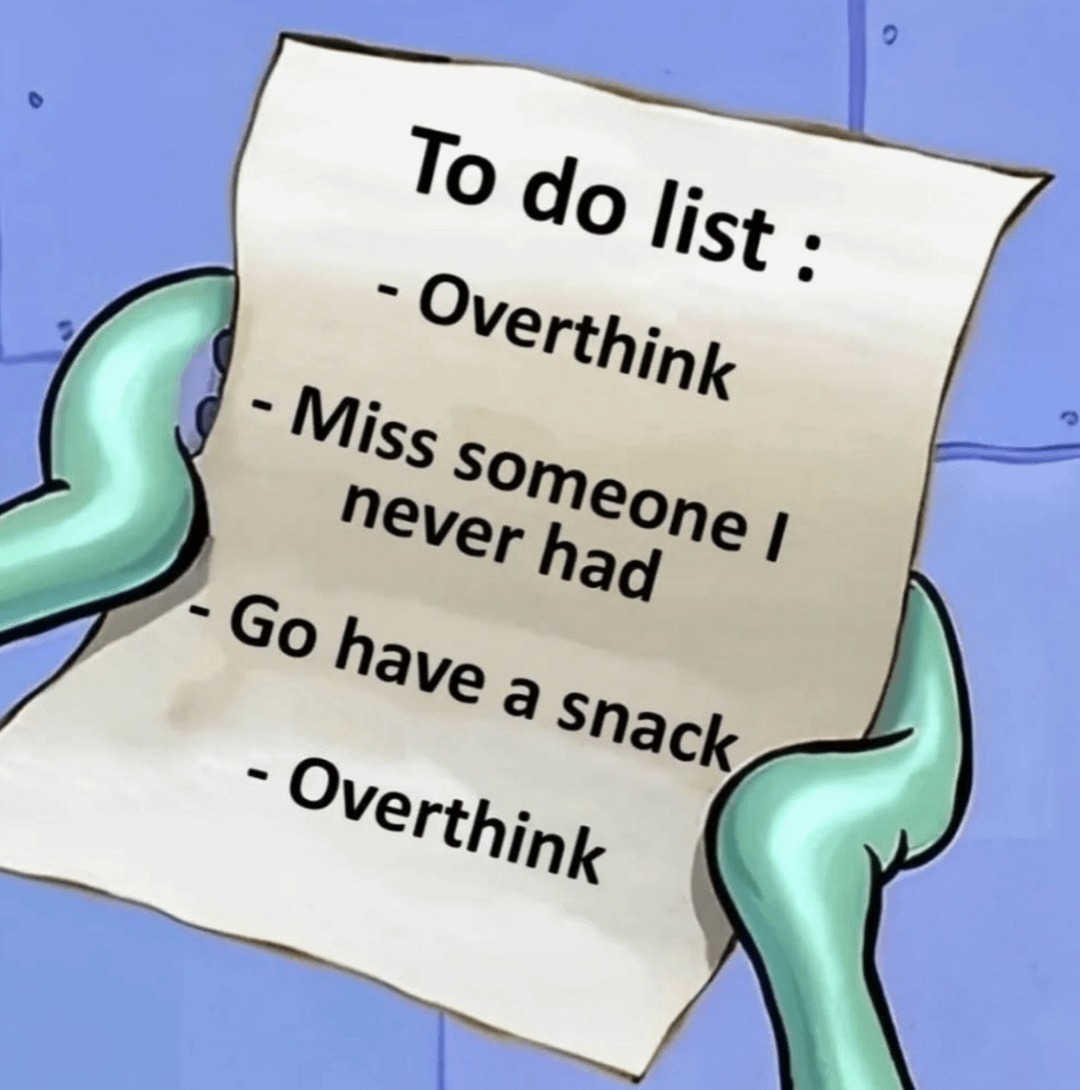 The best Overthinking memes :) Memedroid