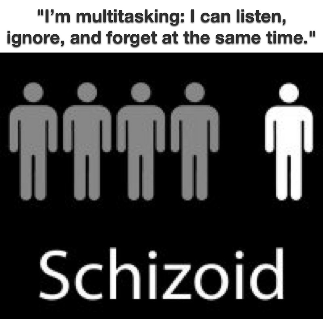 Multitasker Memes Can I Multitask? Bitch I'm In 12 Dimensions At The