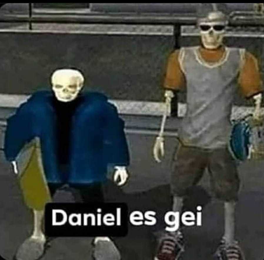 Daniel es gei - Meme subido por NightHauk :) Memedroid