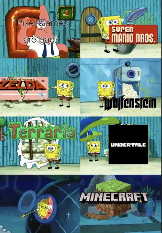 pixel games are good - Meme by elpico994 :) Memedroid