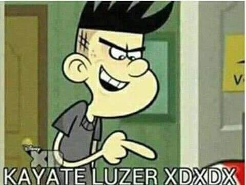 Kayate luzer - Meme subido por Random.2 :) Memedroid