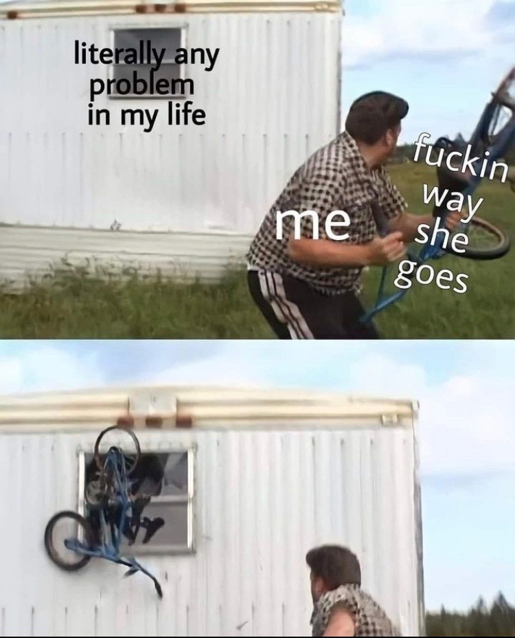 Problems pass, don’t give too much of a shit - Meme by Username ...