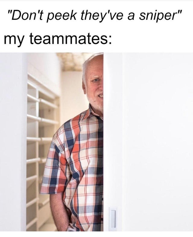 [peeking mode activated] - Meme by GRANDPAPASTALIN :) Memedroid
