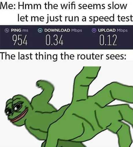 At least the speedtest loads in... - Meme by Dildonator :) Memedroid