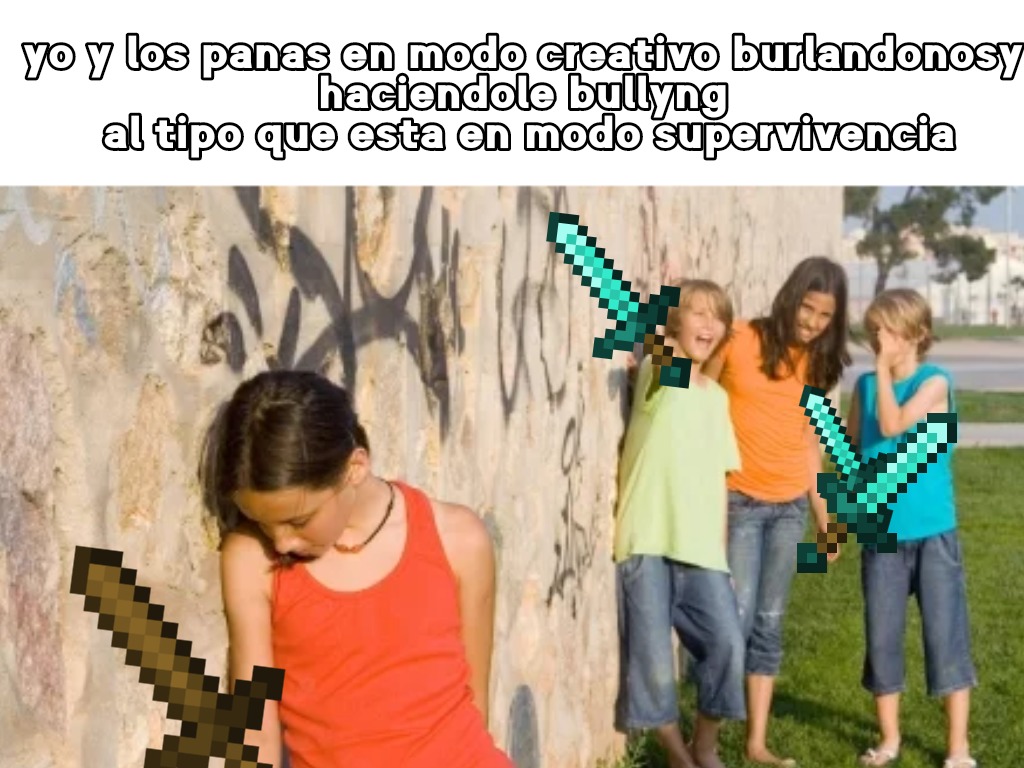 Yo y los panas en el minecraft - Meme by Elperrololazopro :) Memedroid
