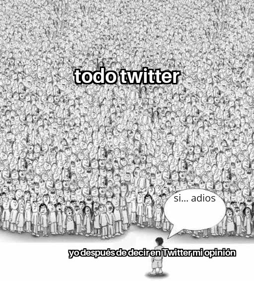 A - Meme subido por Mememanejehebev :) Memedroid