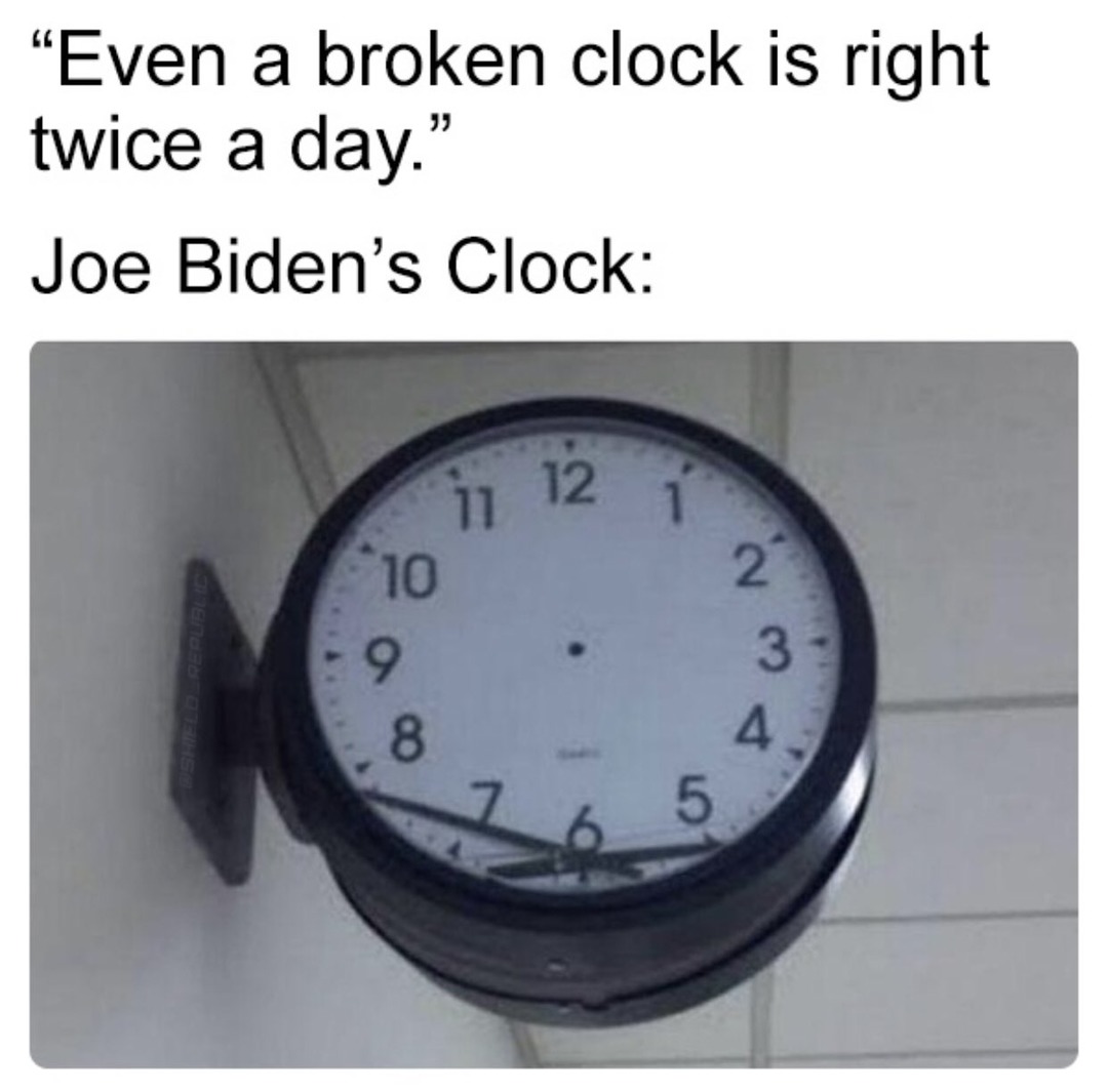 Joe Biden's clock - Meme by schizoidman :) Memedroid