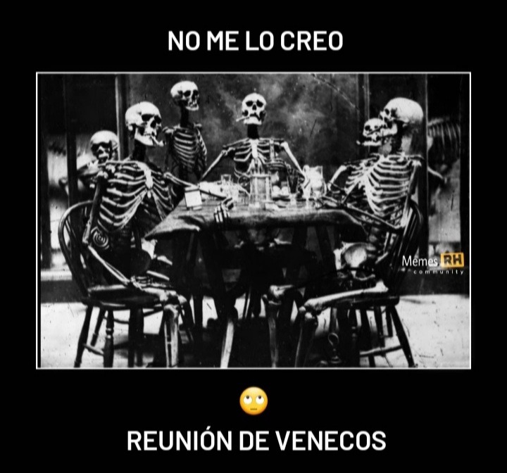 Reunión de venecos (meme) - Meme subido por MemesRH :) Memedroid