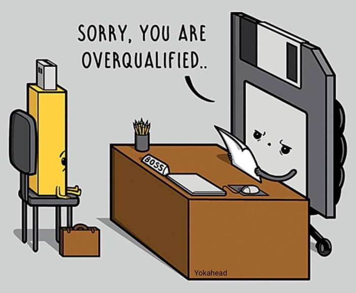 Overqualified - Meme by schizoidman :) Memedroid