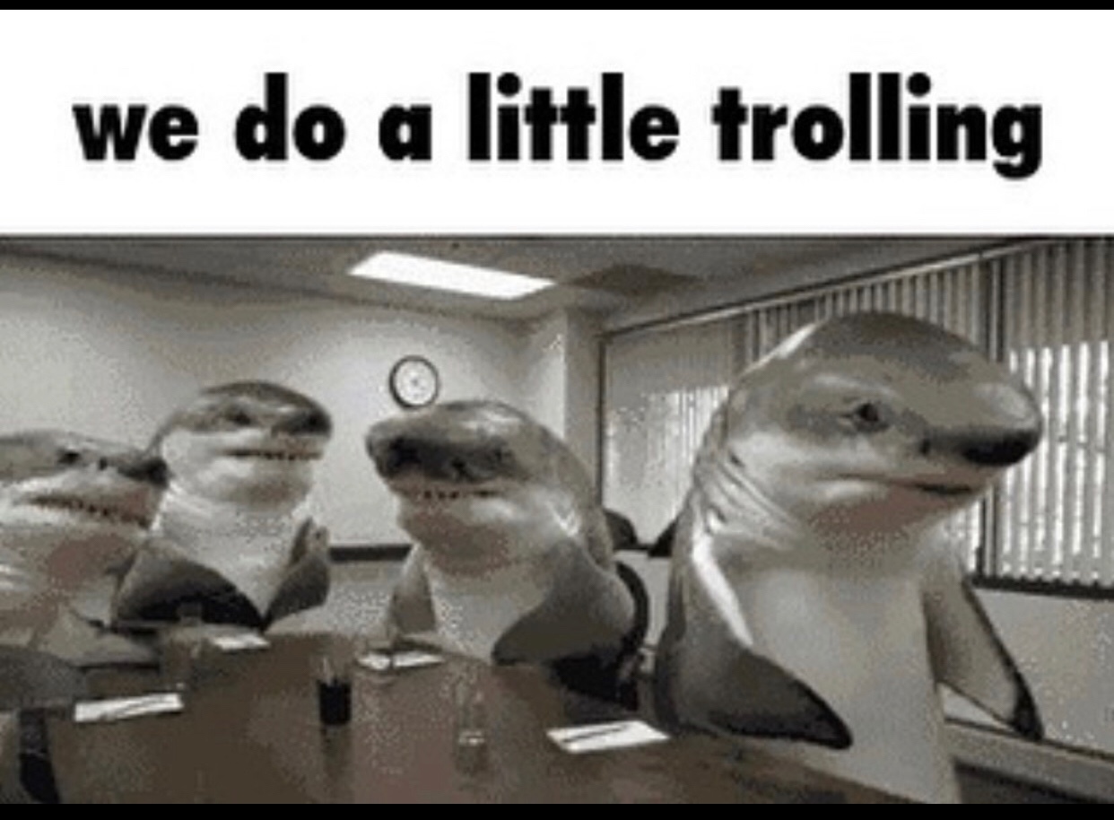 we do a little trolling - Meme by llllllllll- :) Memedroid