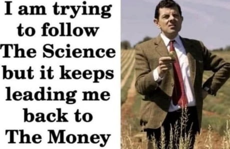 Follow the science - Meme by schizoidman :) Memedroid