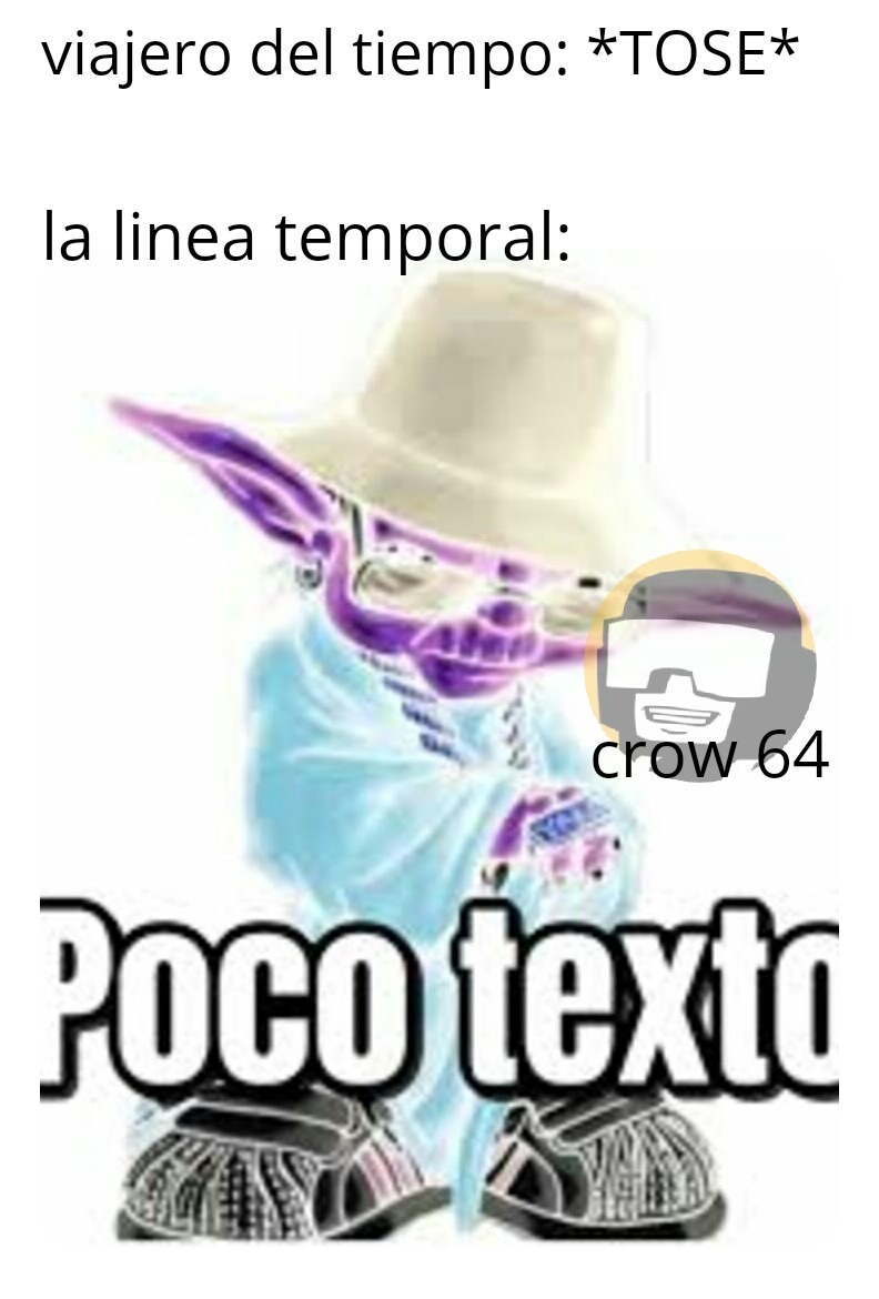 Poco texto - Meme subido por Crow64 :) Memedroid