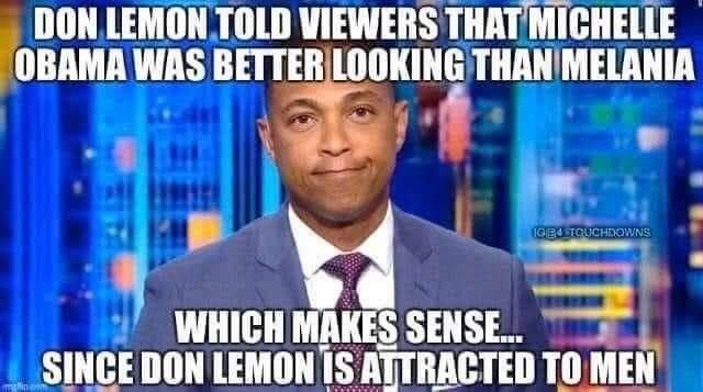 Don Lemon Says What About Melania!?! - Meme by Dranklestein :) Memedroid