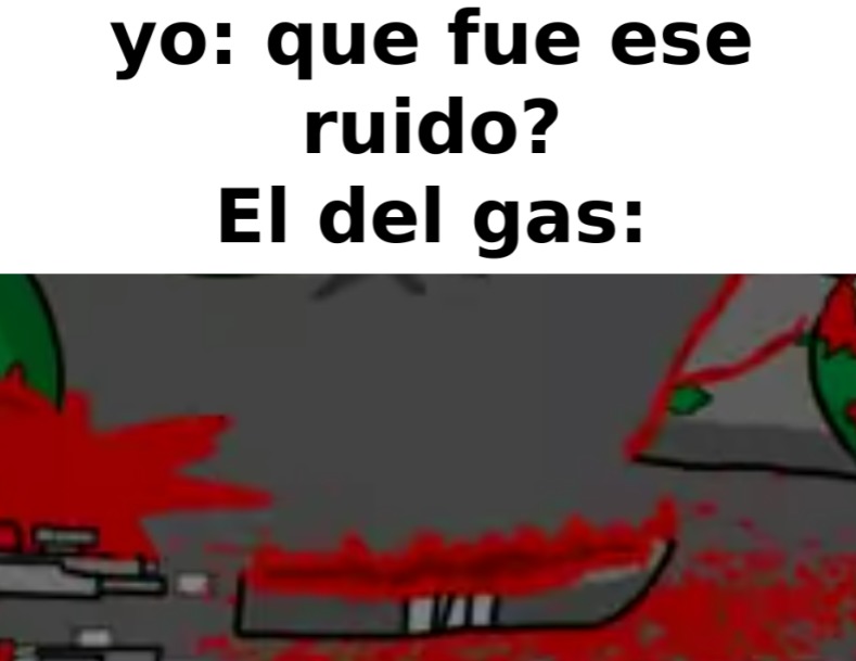 el del gas - Meme subido por lisanchu12 :) Memedroid