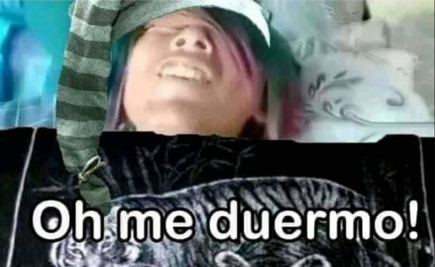 OH ME DUERMO!! (sigueme y te sigo) - Meme subido por luiscrackZyt ...