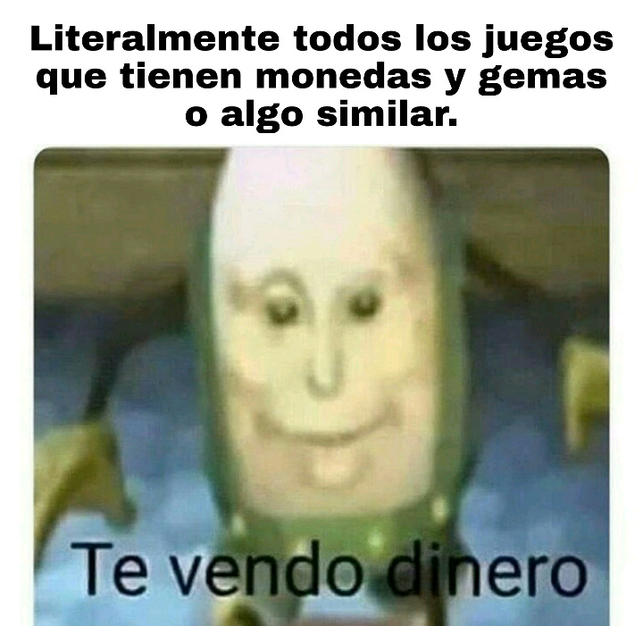 Te vendo dinero - Meme by Witdley :) Memedroid