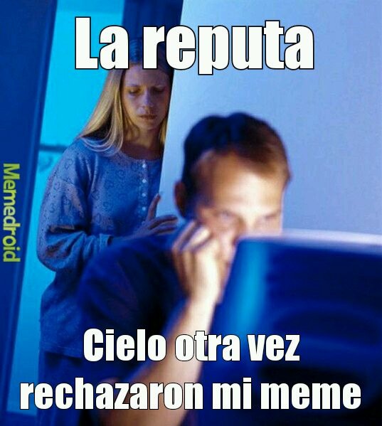 Que pdo - Meme subido por MuscaMiscaMasca :) Memedroid