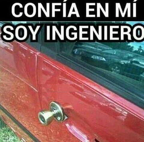 Yo así también soy ingeniero - Meme subido por pilila :) Memedroid