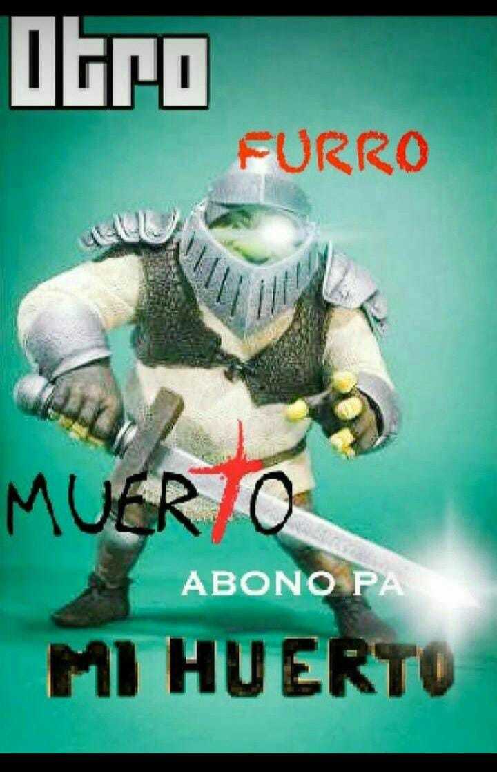 Furro muerto abono pa mi huerto - Meme subido por Army3100 :) Memedroid