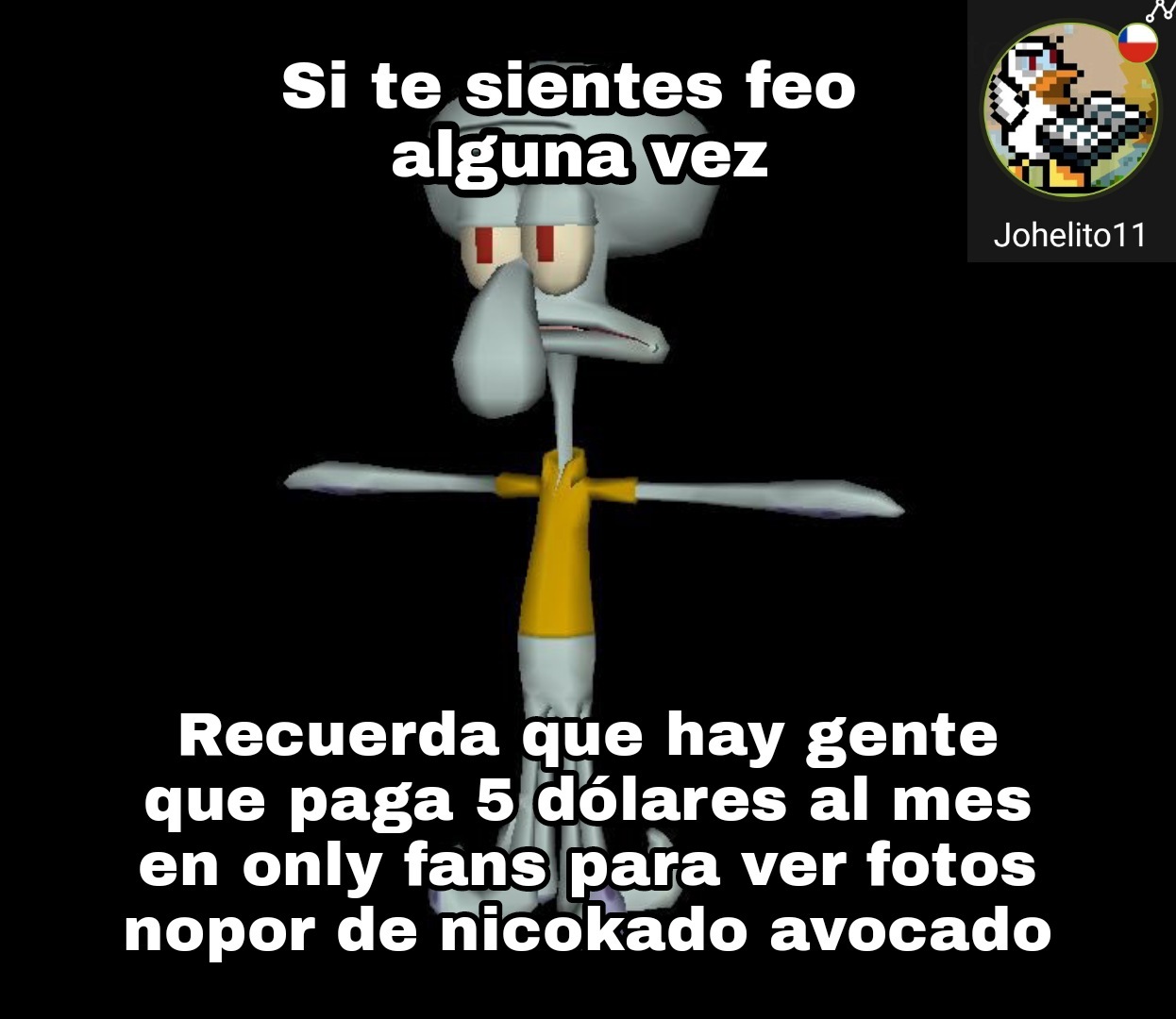 Calamardo t pose - Meme subido por Johelito11 :) Memedroid