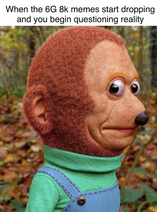 did someone say 8k? - Meme subido por san_antonio :) Memedroid