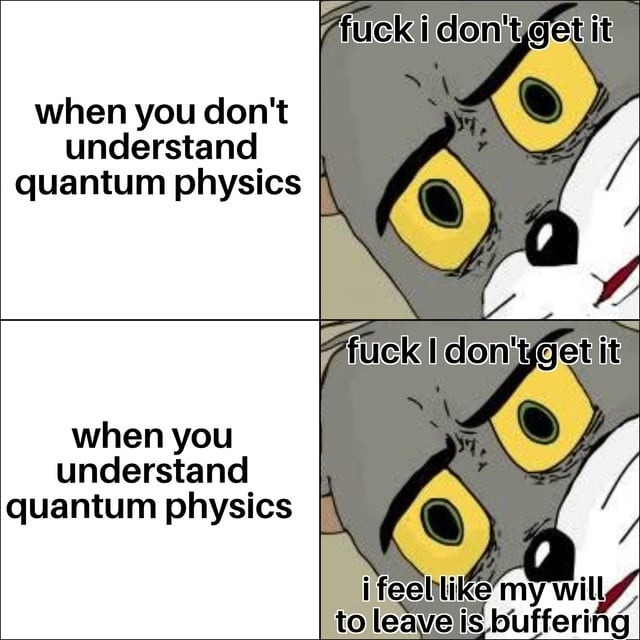 The best Quantum memes :) Memedroid