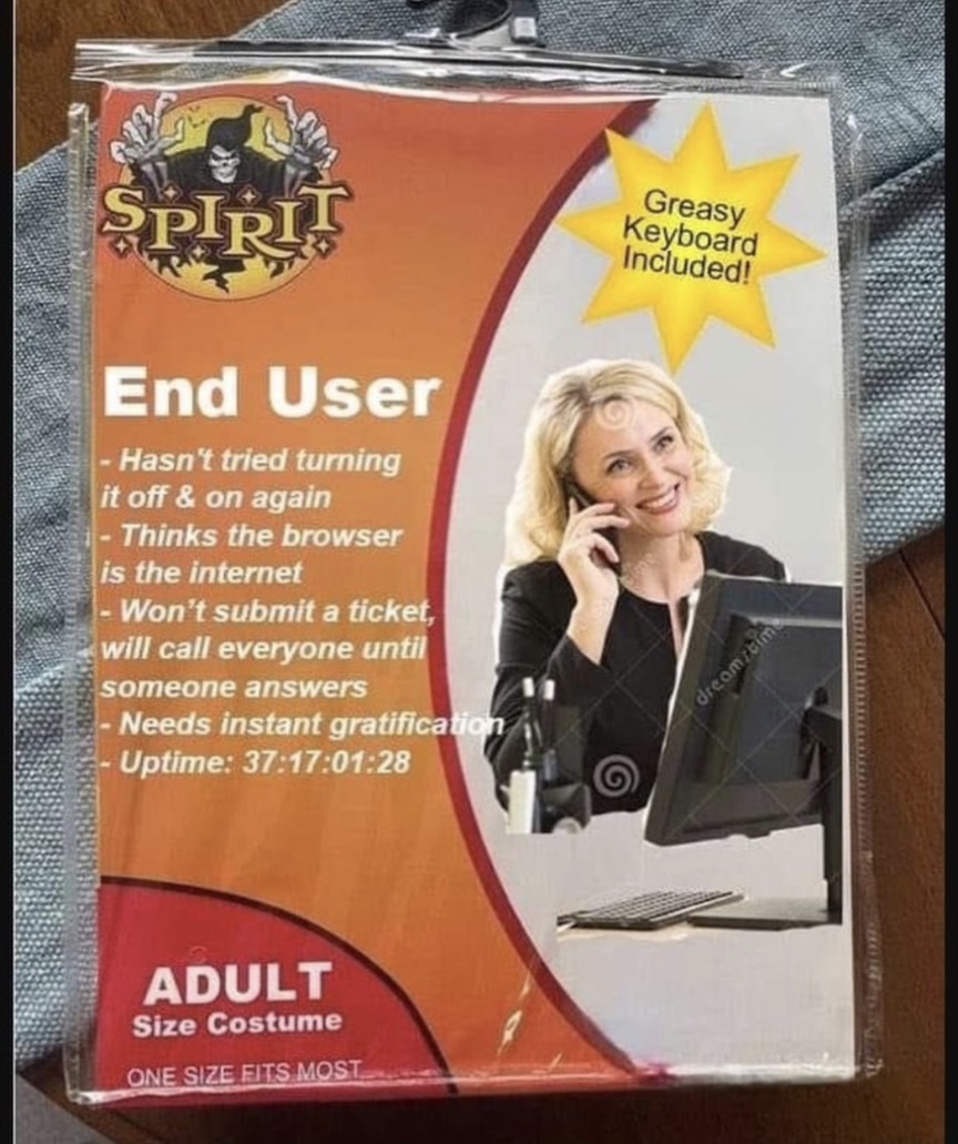 End User - Meme subido por Rocketman5004 :) Memedroid