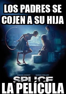 Splice - Meme by Panekuneke :) Memedroid