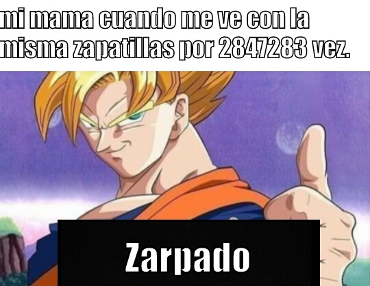 Zarpado - Meme subido por Chicharin :) Memedroid