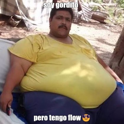 gordito con flow xd - Meme subido por Gokuultrainstinto123 :) Memedroid
