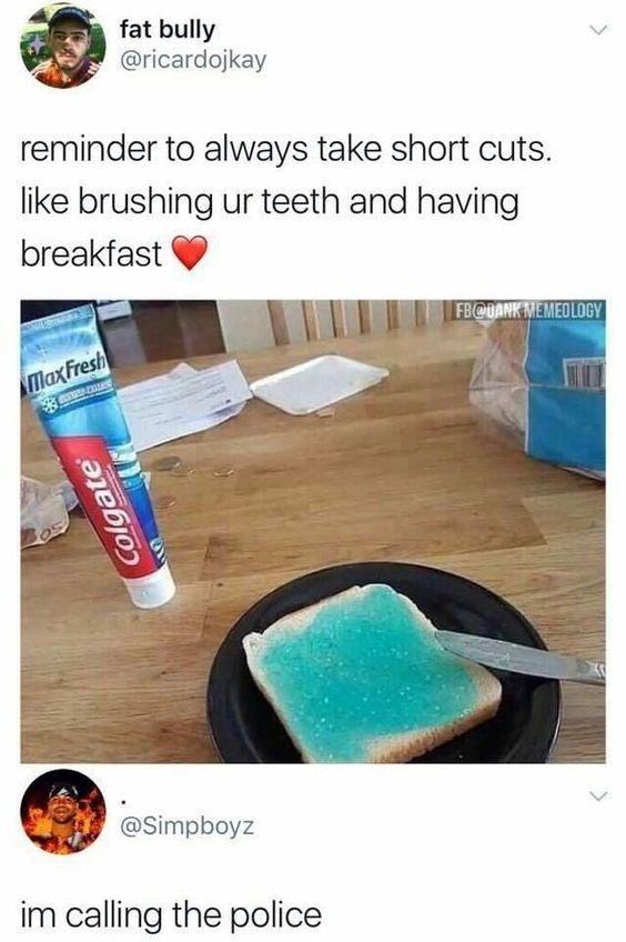 The best Toothpaste memes :) Memedroid