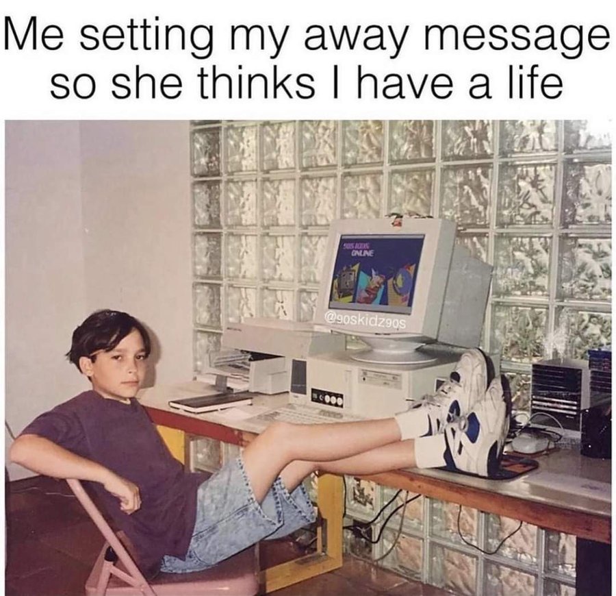Setting away message to pretend to have a life - Meme by schizoidman ...